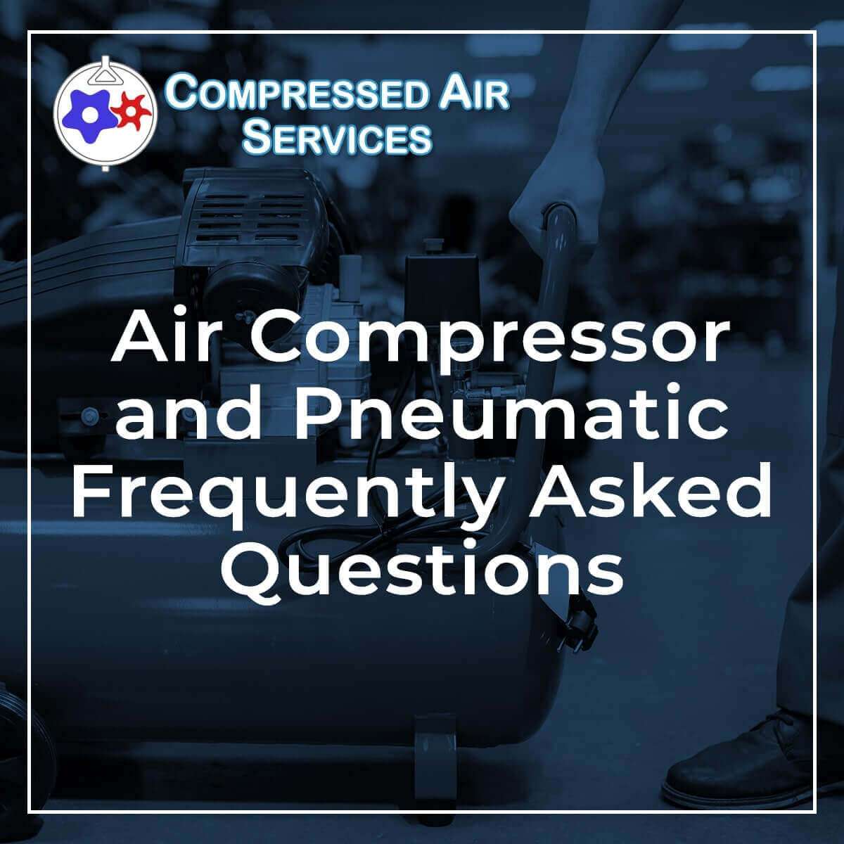 Frequently Asked Questions About Air Compressor Systems