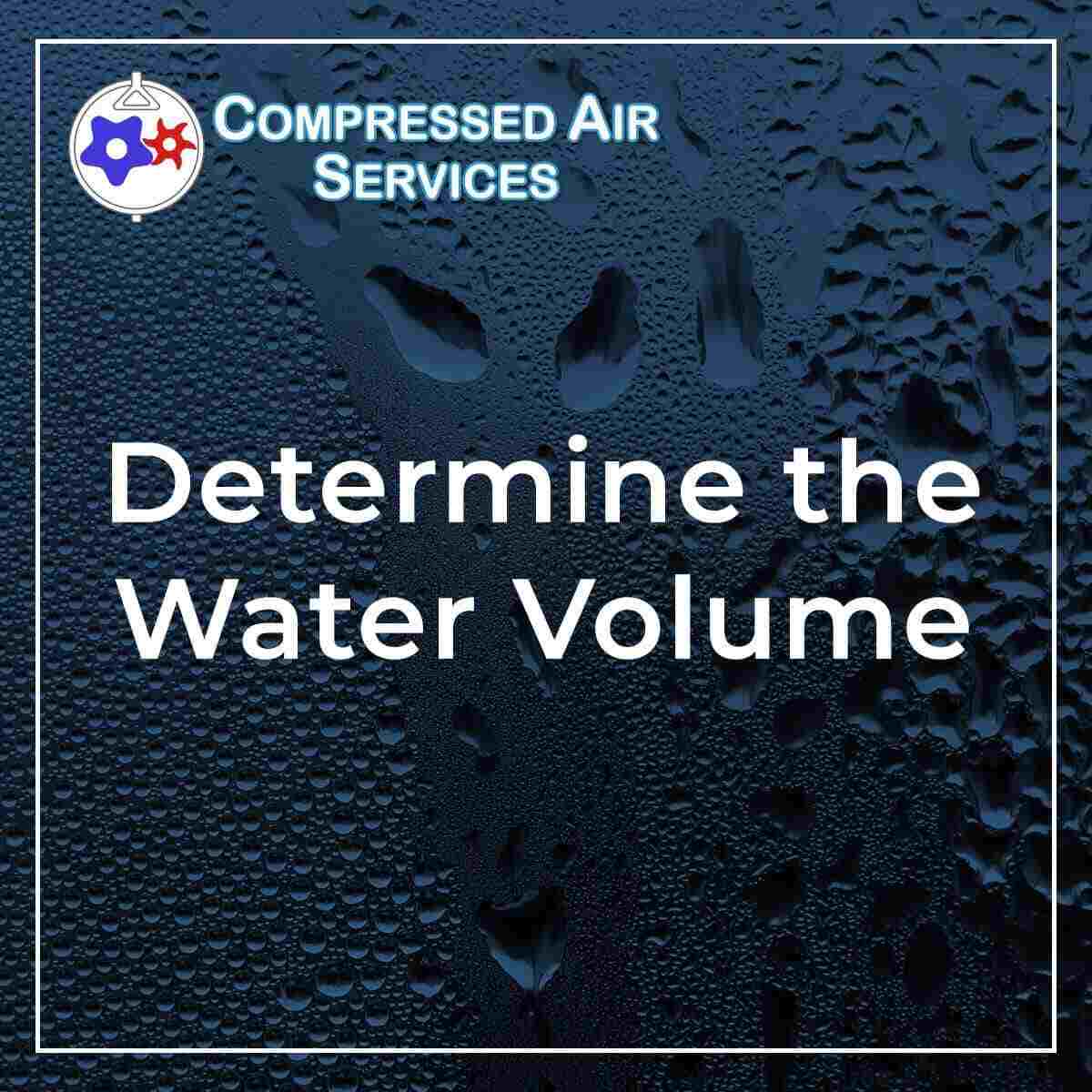 Determine The Water Volume In Your Compressed Air System